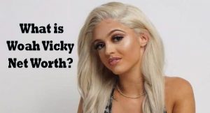 Woah Vicky Net Worth 2024, Age, Height, Parents, Husband, Bio-Wiki