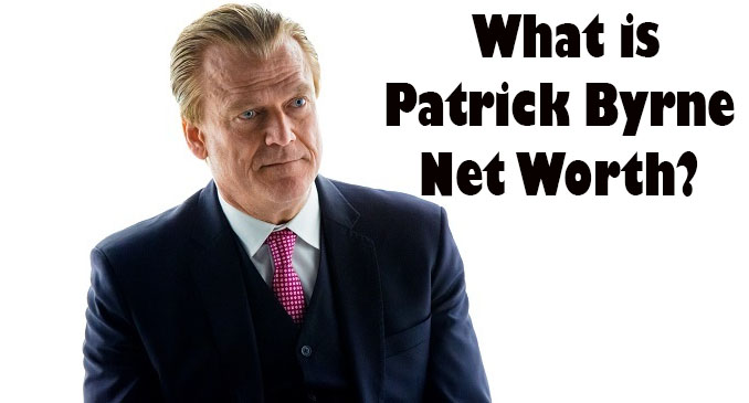 Patrick Byrne Net Worth 2023, Age, Height, Wife, YouTube | Bio-Wiki