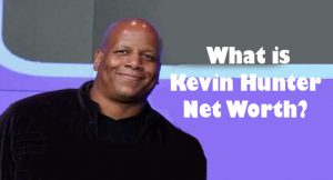 Kevin Hunter Net Worth 2024, Age, Height, Wife, Birthday | Bio-Wiki